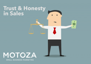 The Importance of Honesty in Sales & Marketing | Motoza Digital Marketing